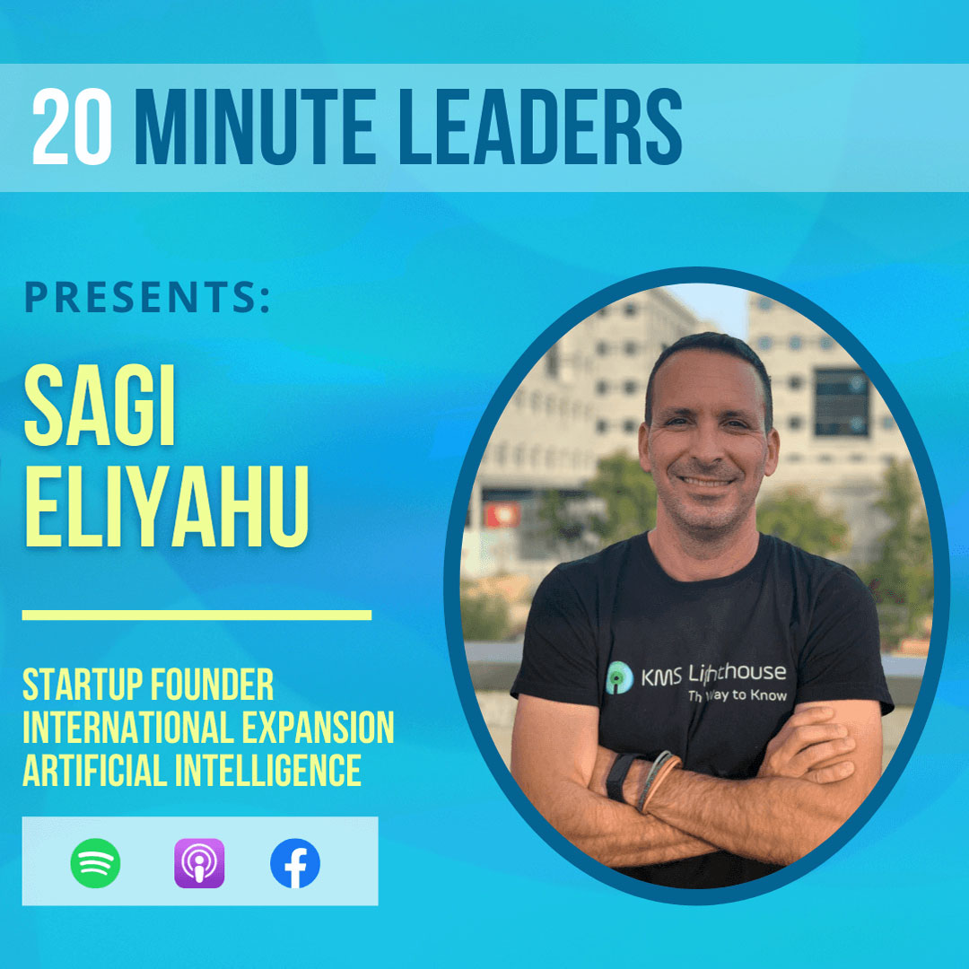 20 Minute Leaders Presents Sagi Eliyahu | KMS Lighthouse 20 Minute Leaders Presents Sagi Eliyahu | KMS Lighthouse